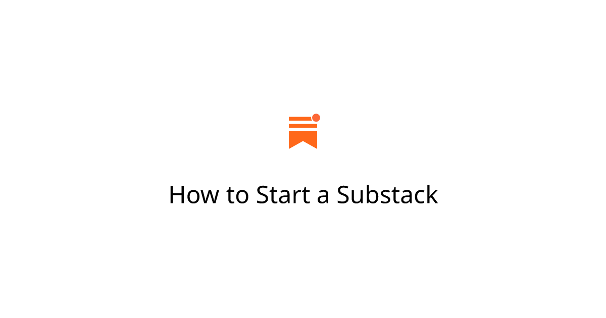 How to Start a Substack